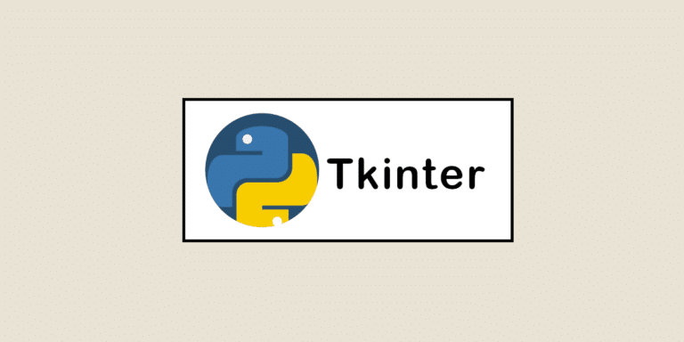 Tkinter : Tout ce qu'il faut savoir sur cette bibliothèque Python